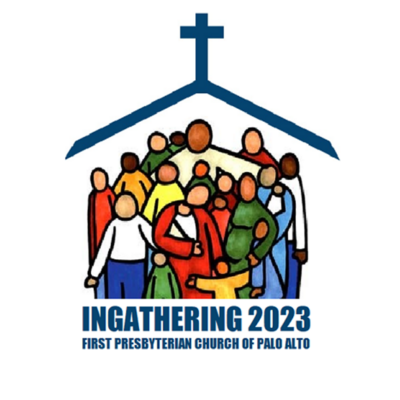 Ingathering – First Presbyterian Church Palo Alto